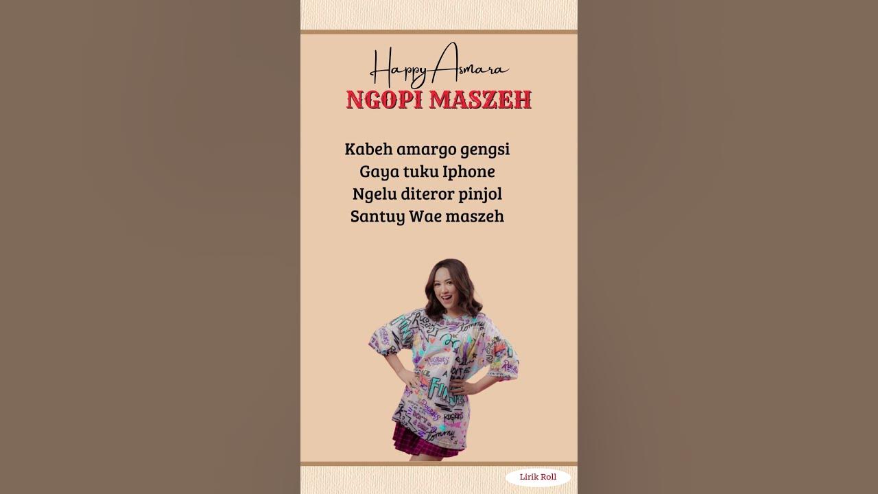 Happy Asmara - Ngopi Maszeh (Lirik)~pusing mikir cicilan~ngopi maseh - YouTube