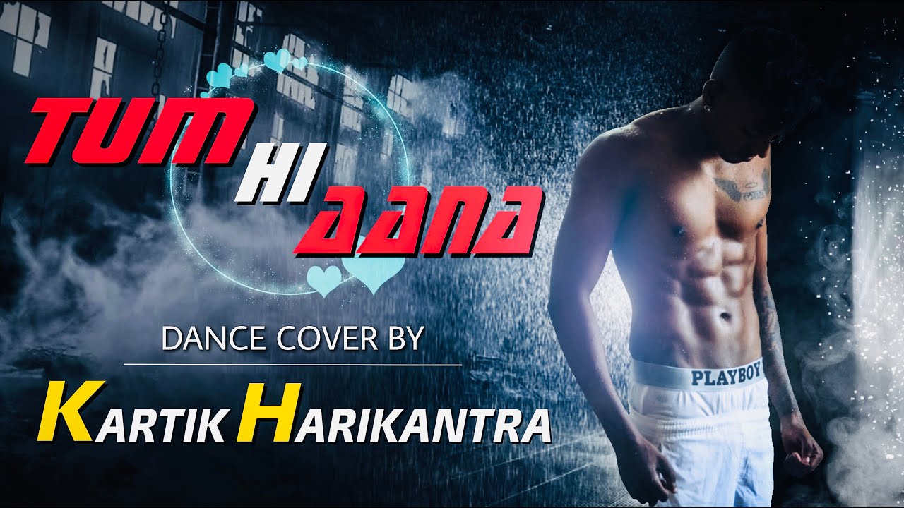 Tum Hi Aana Video | Marjaavaan | Dance Cover By | Kartik Harikantra ...