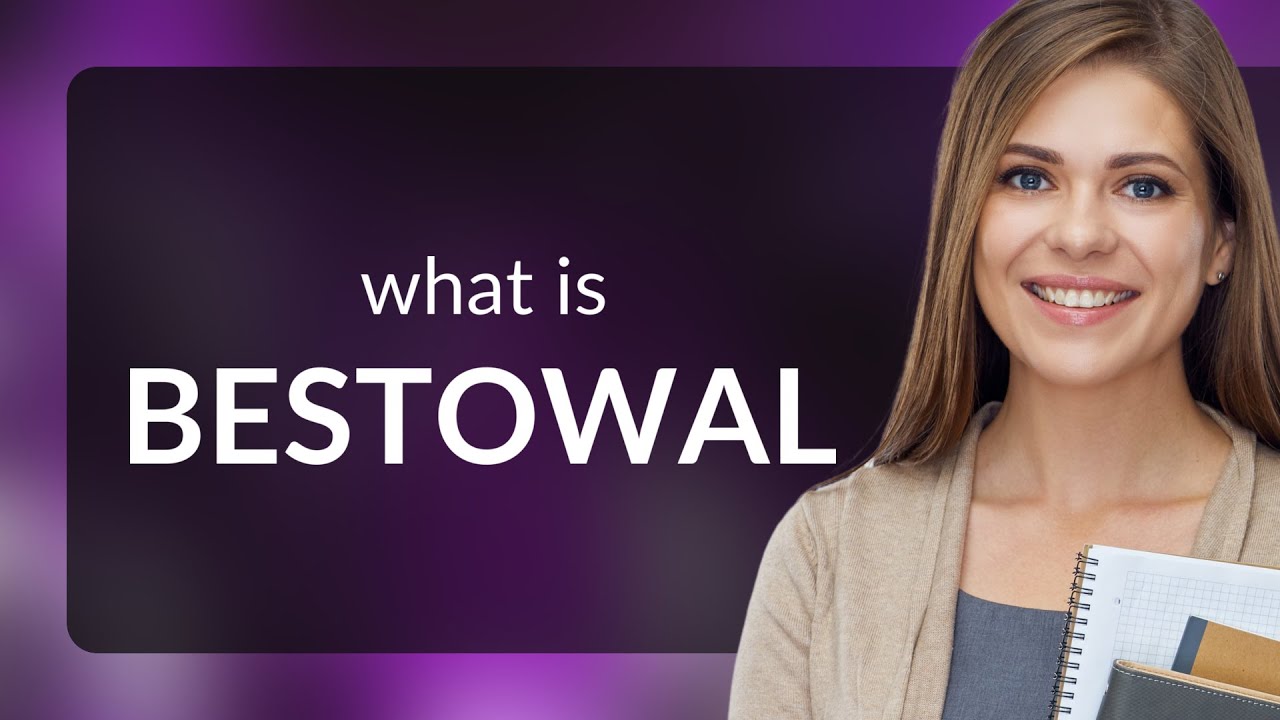 Bestowal • BESTOWAL definition - YouTube