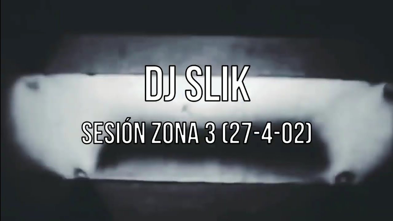 Dj Slik - Sesión Zona 3 (27-4-02) - YouTube