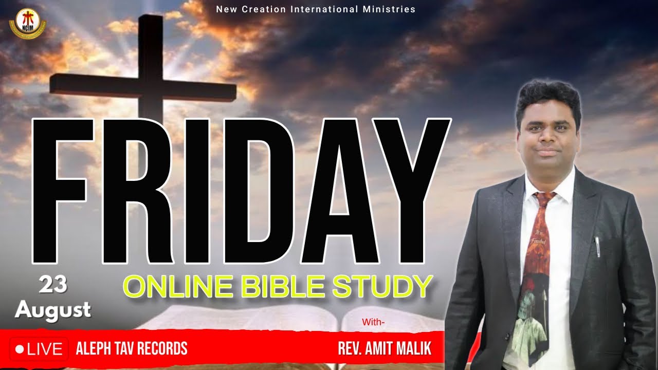 FRIDAY EVENING BIBLE STUDY || REV. AMIT MALIK || NCIM || 23.AUG.2K24 ...