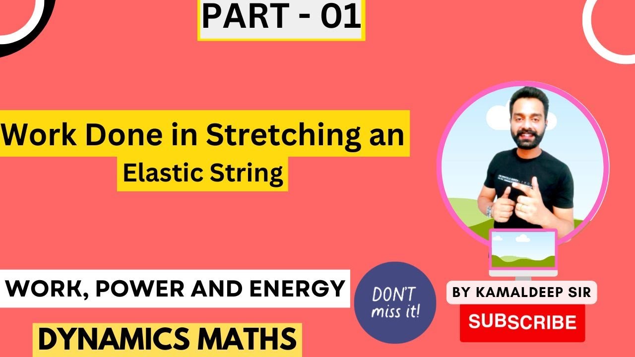work done in stretching an elastic string I work, power and energy I ...