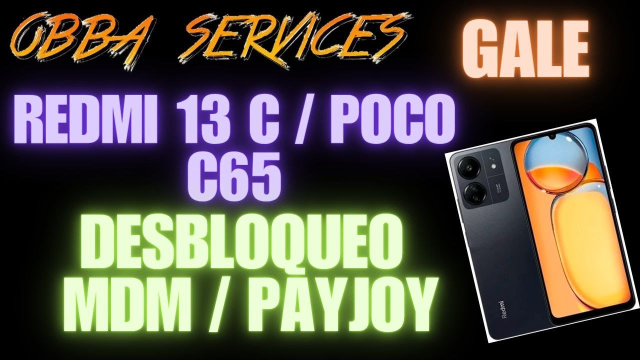 DESBLOQUEO XIAOMI REDMI 13 C - POCO C65 MDM / PAYJOY / BLOQUEO POR NO ...