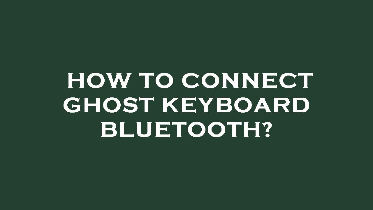 How to connect ghost keyboard bluetooth? - YouTube