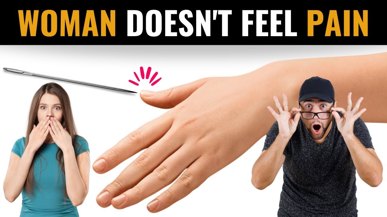 The Woman Who Cannot Feel Pain | Scientists Identify Mechanism and ...
