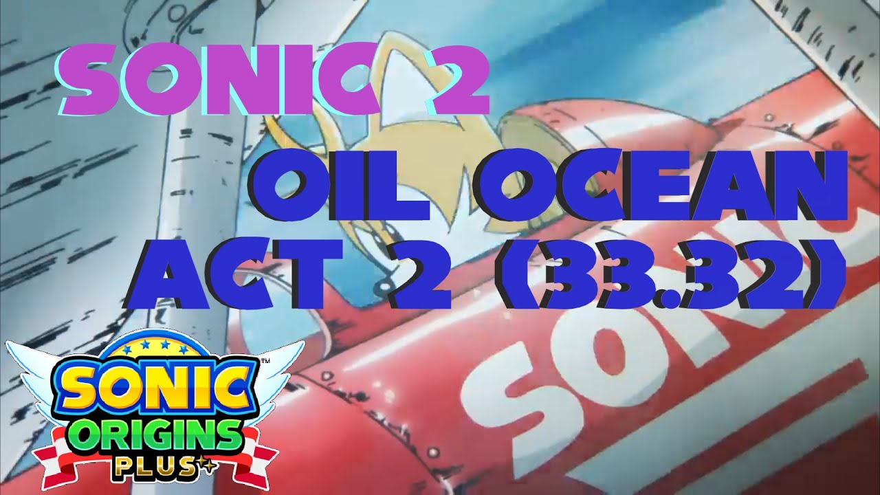 Sonic Origins - Sonic 2 | Oil Ocean 2 as Tails (33.32) - YouTube
