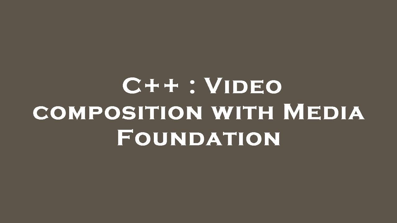 C++ : Video composition with Media Foundation - YouTube