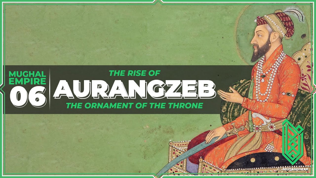 Aurangzeb The Mughal Emperor History