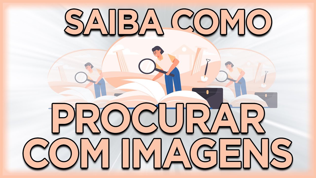 Pesquisar por IMAGENS ou FOTOS no GOOGLE pelo PC ou Celular - YouTube