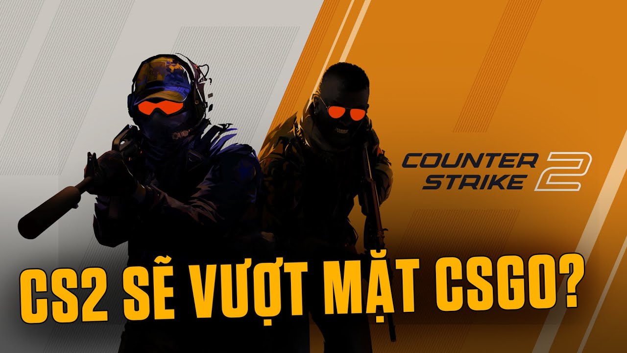 LIỆU CS2 CÓ THỂ VƯỢT MẶT CSGO TRONG TƯƠNG LAI ? - YouTube