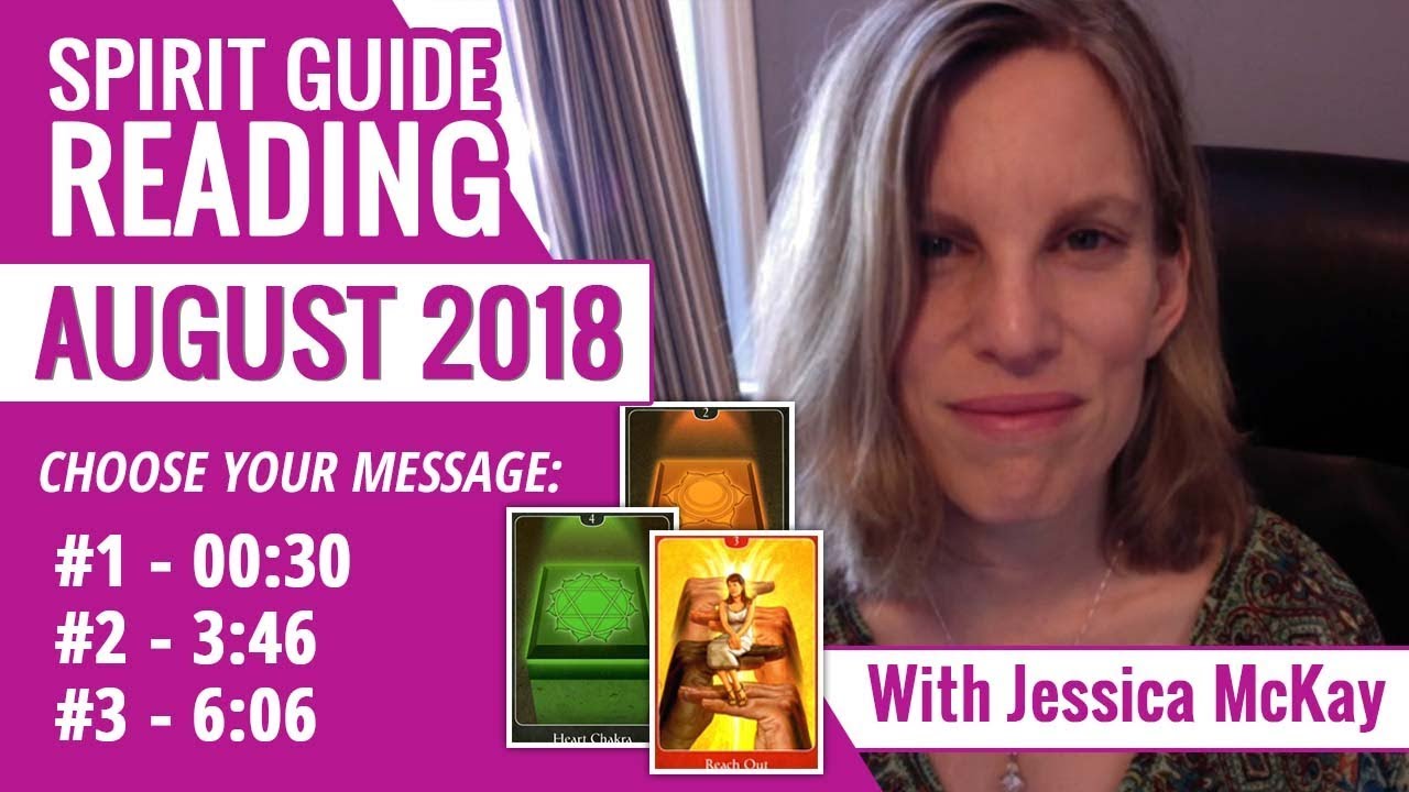 Spirit Guide Reading (August 2018) with Jessica Mackay - YouTube