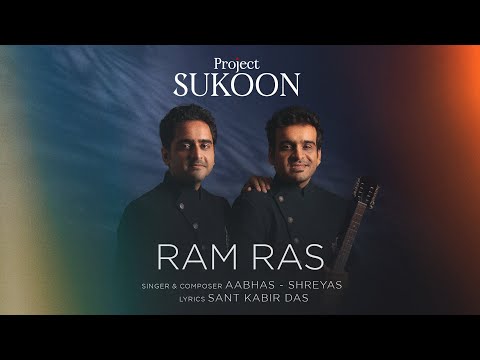 Ram Ras | Project Sukoon | Aabhas - Shreyas | Sant Kabir Das | Indie Routes
