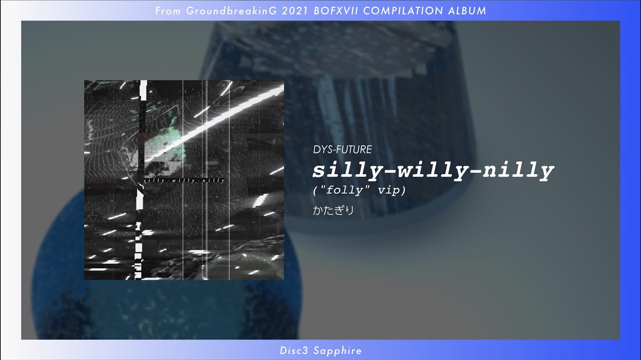 silly-willy-nilly ("folly" vip) / かたぎり - YouTube
