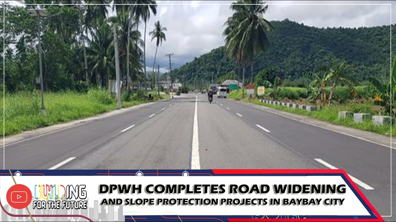 DPWH completes road widening and slope protection projects in Baybay ...