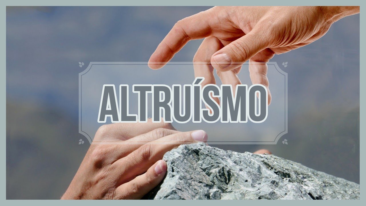 SOBRE SER ALTRUÍSTA - YouTube