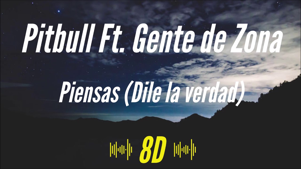 Pitbull Ft. Gente de Zona - Piensas (Dile la verdad) [8D AUDIO] 🎧 - YouTube