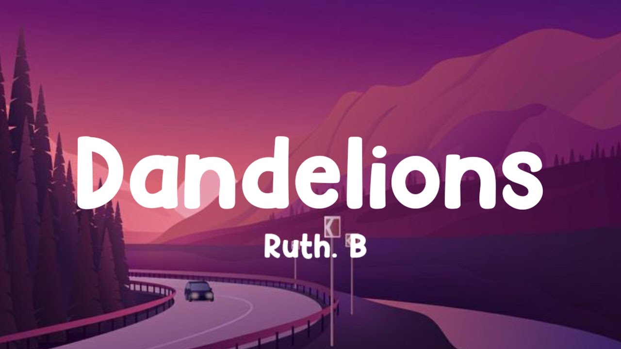 Dandelions - Ruth. B (Lyrics) | Doja Cat, George Michael (Mix 2023 ...