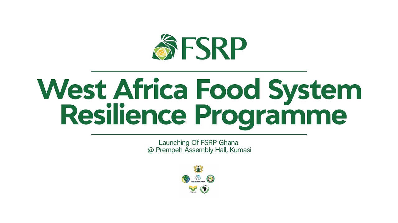 WEST AFRICA FOOD SYSTEM RESILIENCE PROGRAMME LAUNCH @ Prempeh Assembly ...
