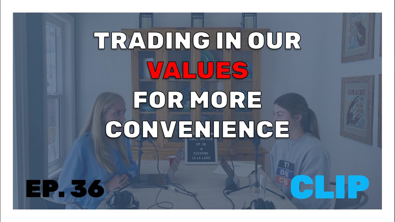 Trading in Our Values for More Convenience | Ep. 36 CLIP - YouTube