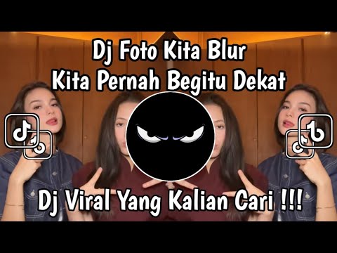 DJ FOTO KITA BLUR KITA PERNAH BEGITU DEKAT - SAL PRIADI | KAMU BLUEBERRY DAN AKU PASTRY VIRAL TIKTOK