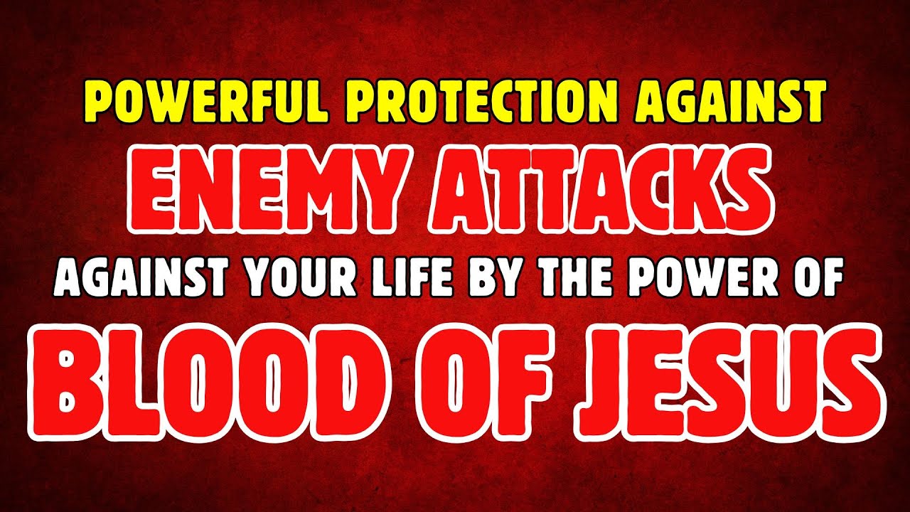 The Blood of Jesus Prayer | Defeating Enemy Attacks | Spiritual Warfare Prayer | Divine ...