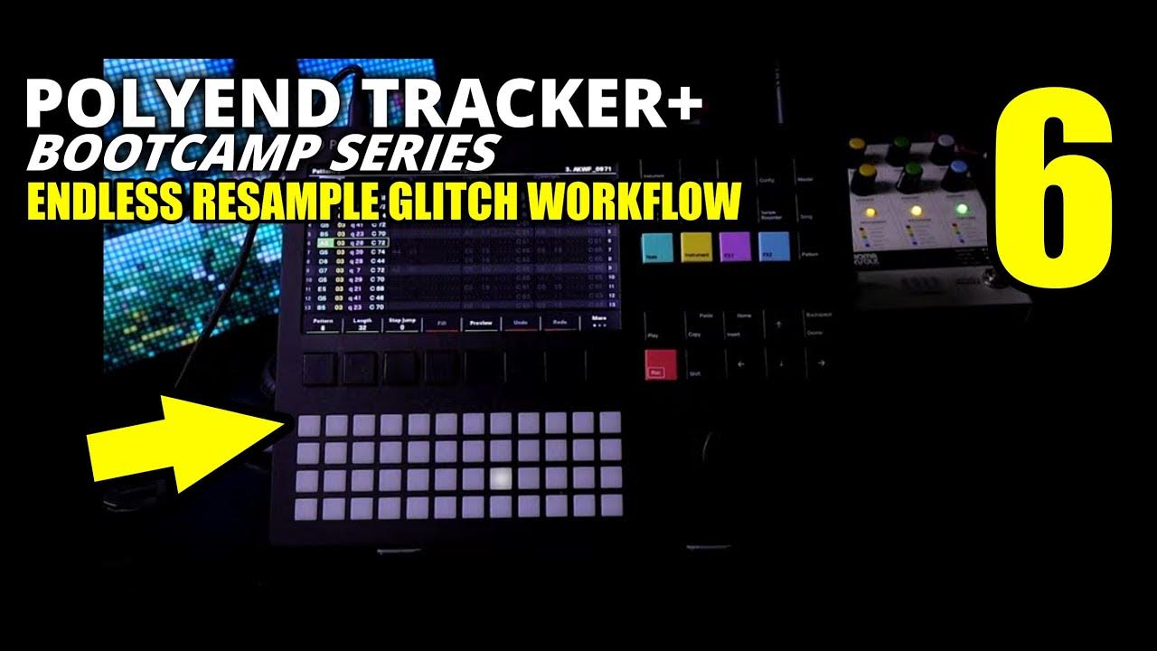 Selection Resample Endless Workflow - Polyend Tracker Boot Camp Pt. 6 // Polyend Tracker ...