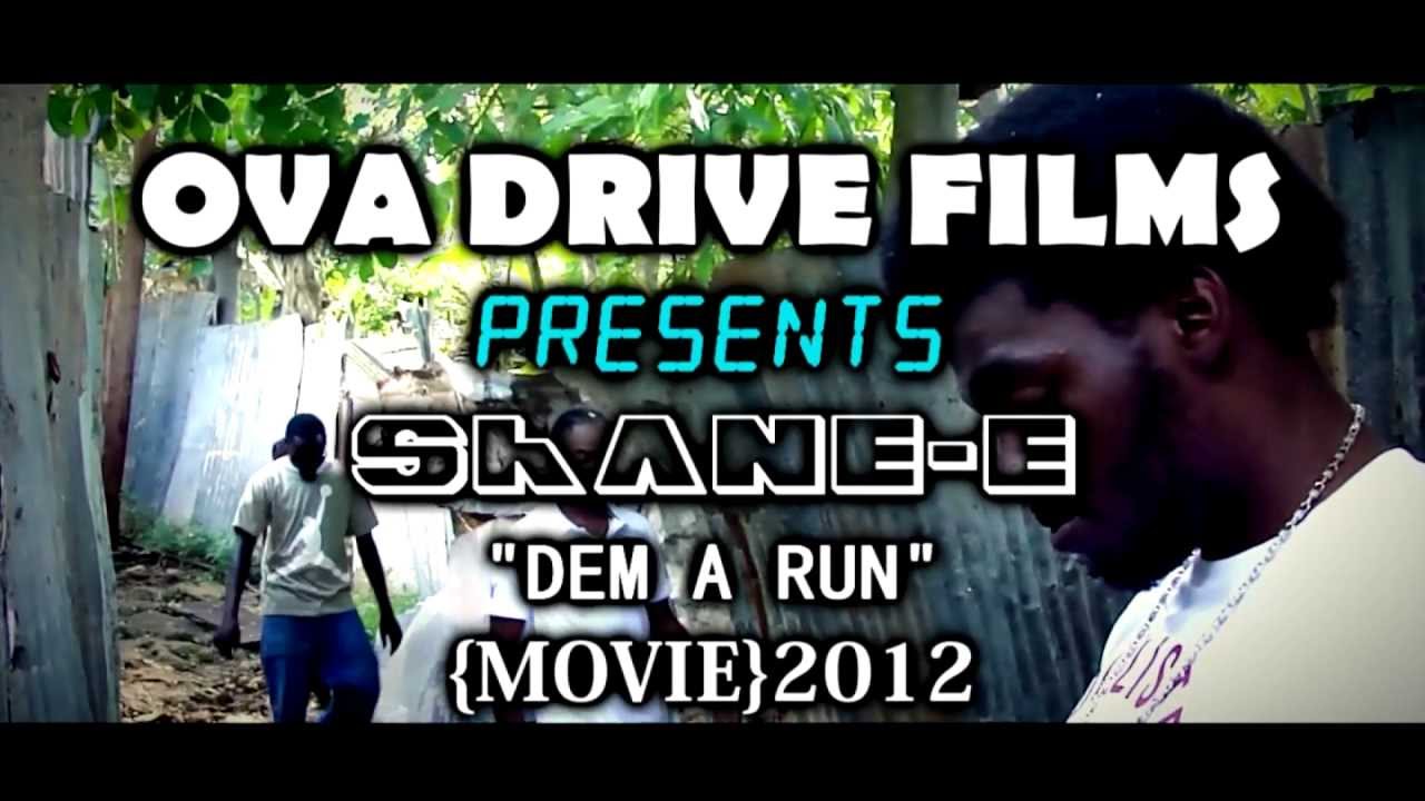 SHANE-E DEM A RUN THE MOVIE 2012 (OVA DRIVE FILMS) - YouTube