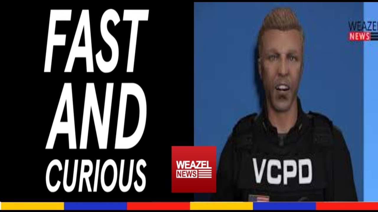 Fast And Curious - Capitaine 18 VCPD (Weazel News Alynia) - YouTube
