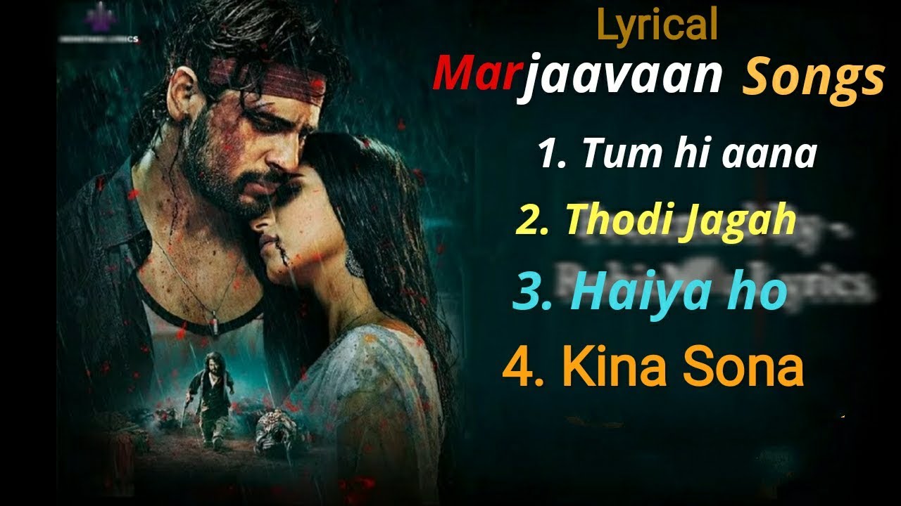 Marjaavaan movie all(Lyrics) Song ||tum hi aana,kina sona, thodi Jagah ...