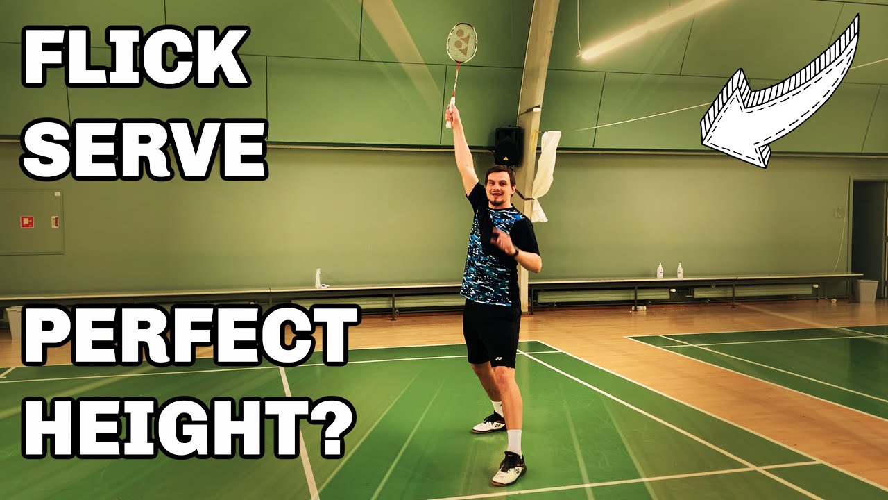 Badminton: FLICK SERVE - The PERFECT HEIGHT? - YouTube
