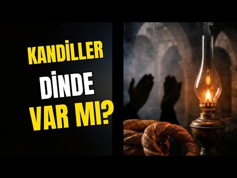 Kimse Anlatmıyor: Kandil Geceleri İslam'da Gerçekten Var mı?