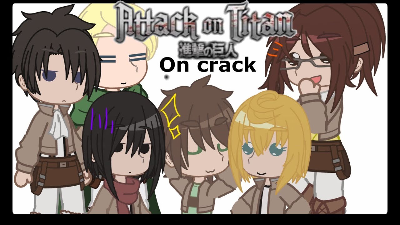 AoT on crack ||part 1/?||#aot #shingekinokyojin - YouTube