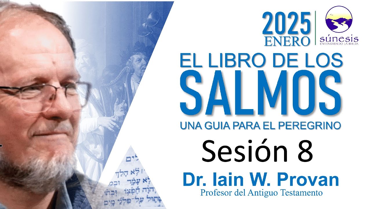 Los Salmos/The Psalms - PhD Iain Provan - Sesión 8 - YouTube