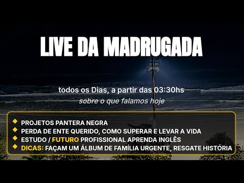 117.  LIVE DA MADRUGADA, SANTOS -SP 🇧🇷 / DEUS & FAMÍLIA, AMÉM. 🙏🏼
