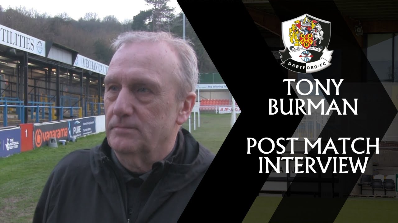 Tony Burman | Post Dover Atheltic (A) | 17/02/24 - YouTube