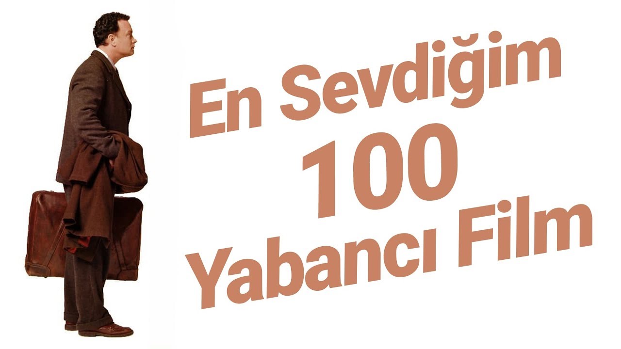 EN SEVDİĞİM 100 YABANCI FİLM - YouTube