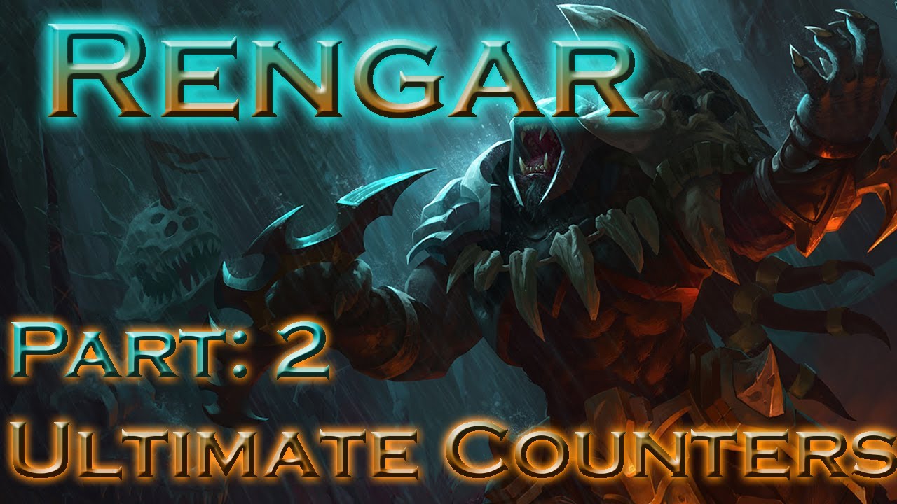 Counterpick - Rengar Part 2: ultimate counters! - YouTube