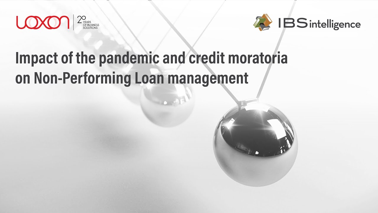 Webinar | The impact of the pandemic and credit moratoria on Non-Performing Loan management ...
