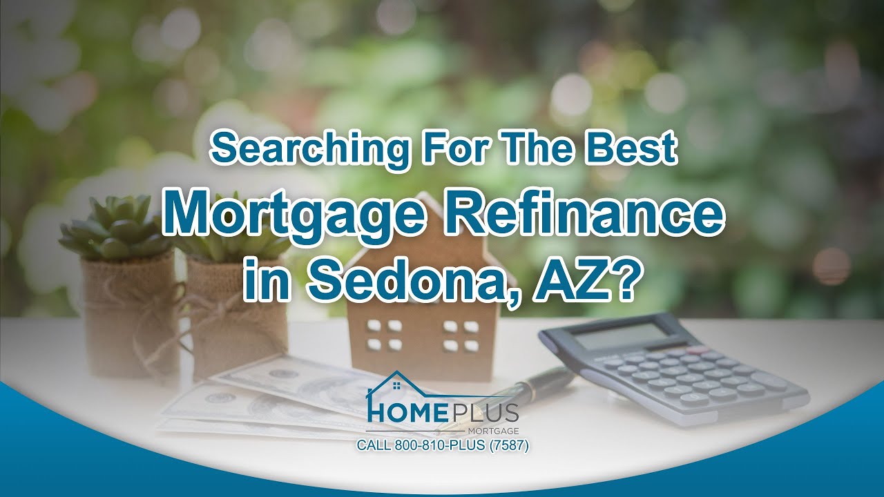 Benefits of Mortgage Refinance in Sedona, AZ - YouTube