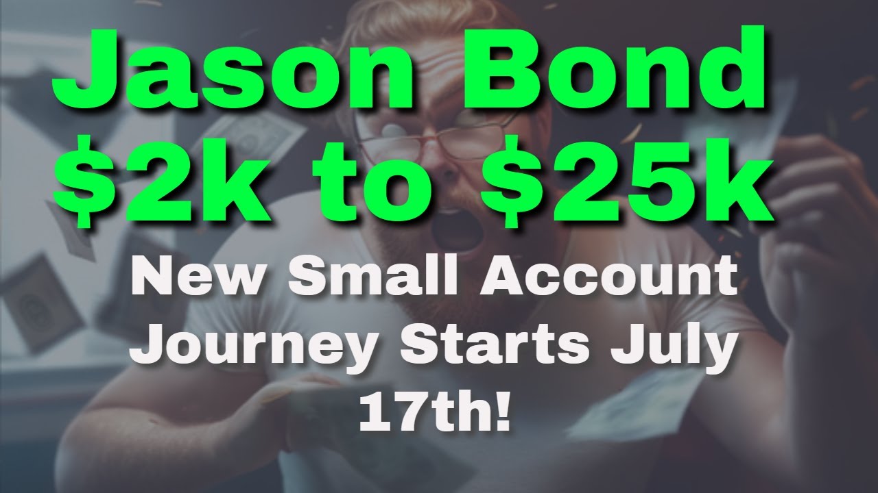 Jason Bond NEW Small Account Journey [Monday 17th July] - YouTube