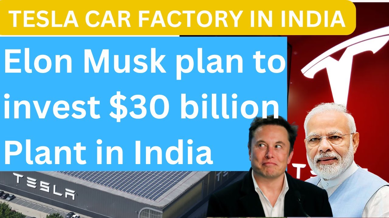 Elon Musk Plan to Setup TESLA CAR Plant in India || Current Saathi ...