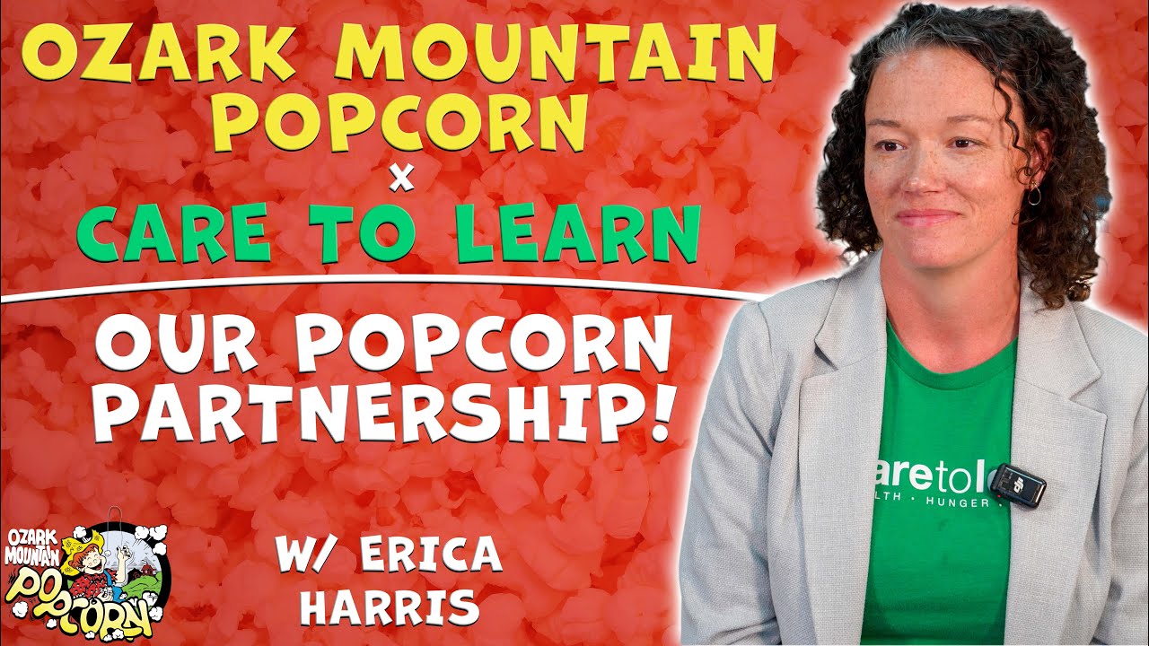 Ozark Mountain Popcorn & Care To Learn: Our Popcorn Partnership! - YouTube