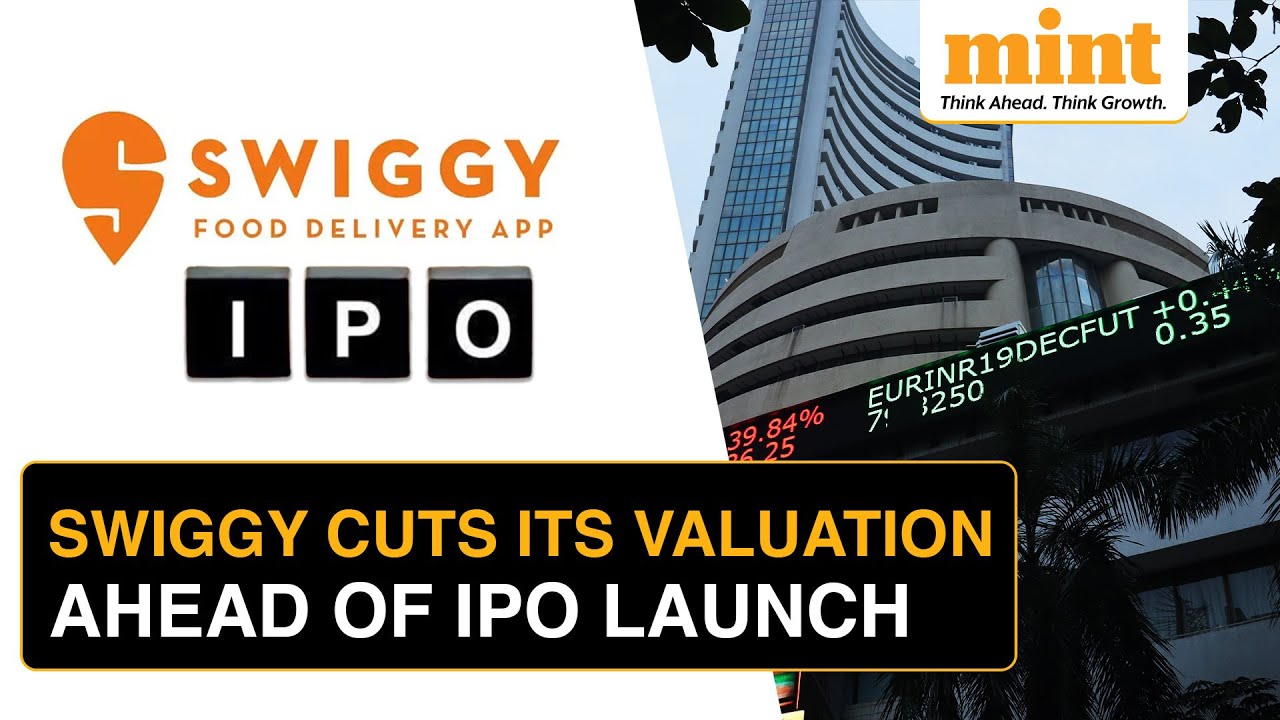Swiggy IPO Update: Swiggy Cuts Its Valuation To $11.3Bn | All You Need To Know - YouTube