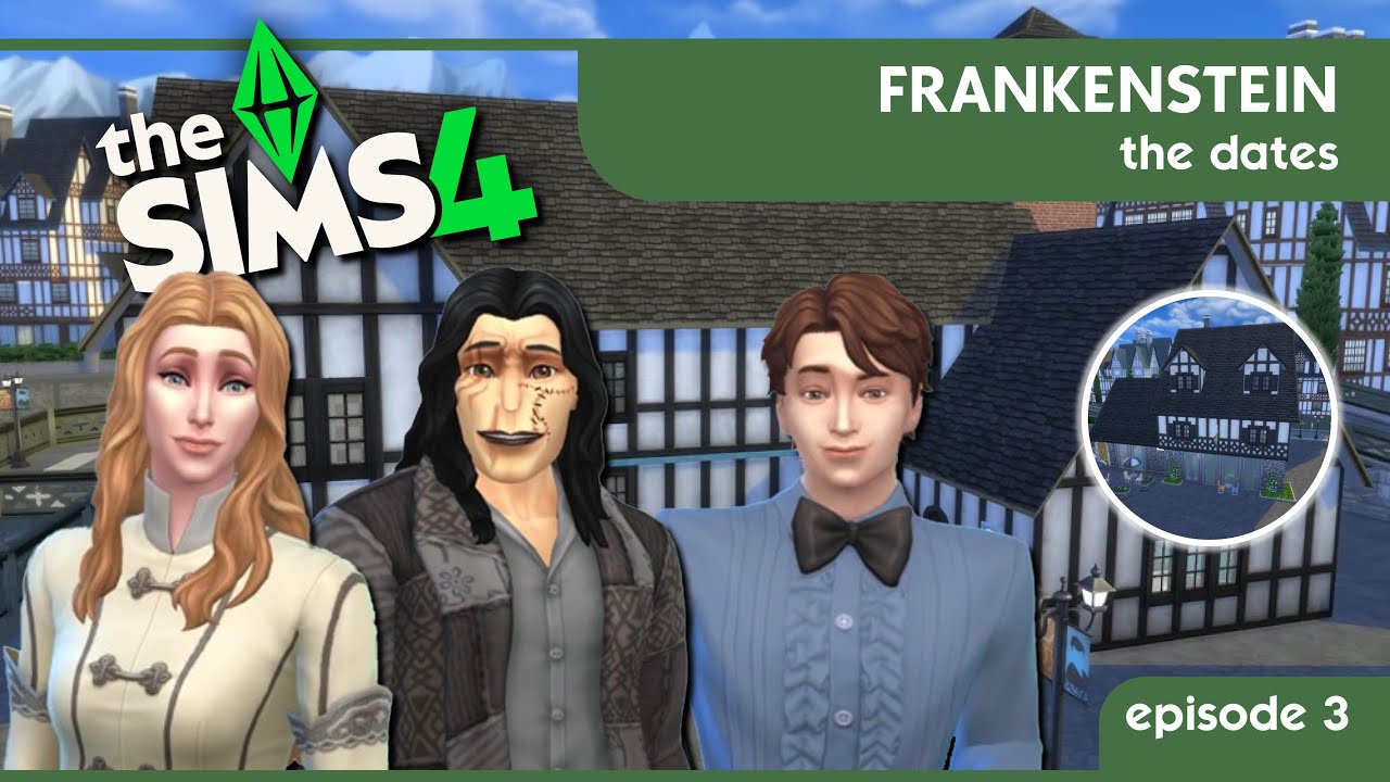 The Sims 4: Frankenstein | Episode 3-The Dates - YouTube