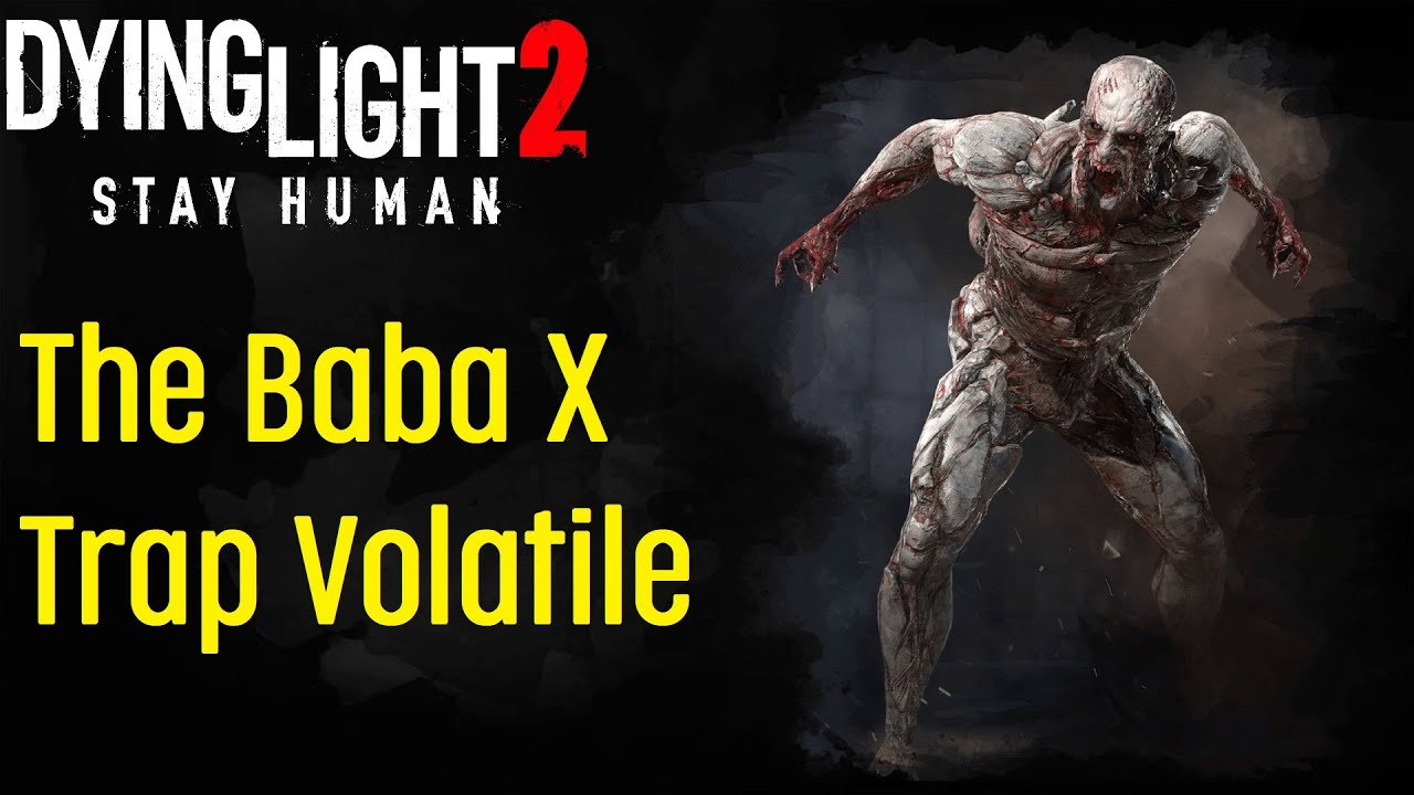Dying Light 2 The Baba X Gameplay | How To Capture Black Volatile - YouTube