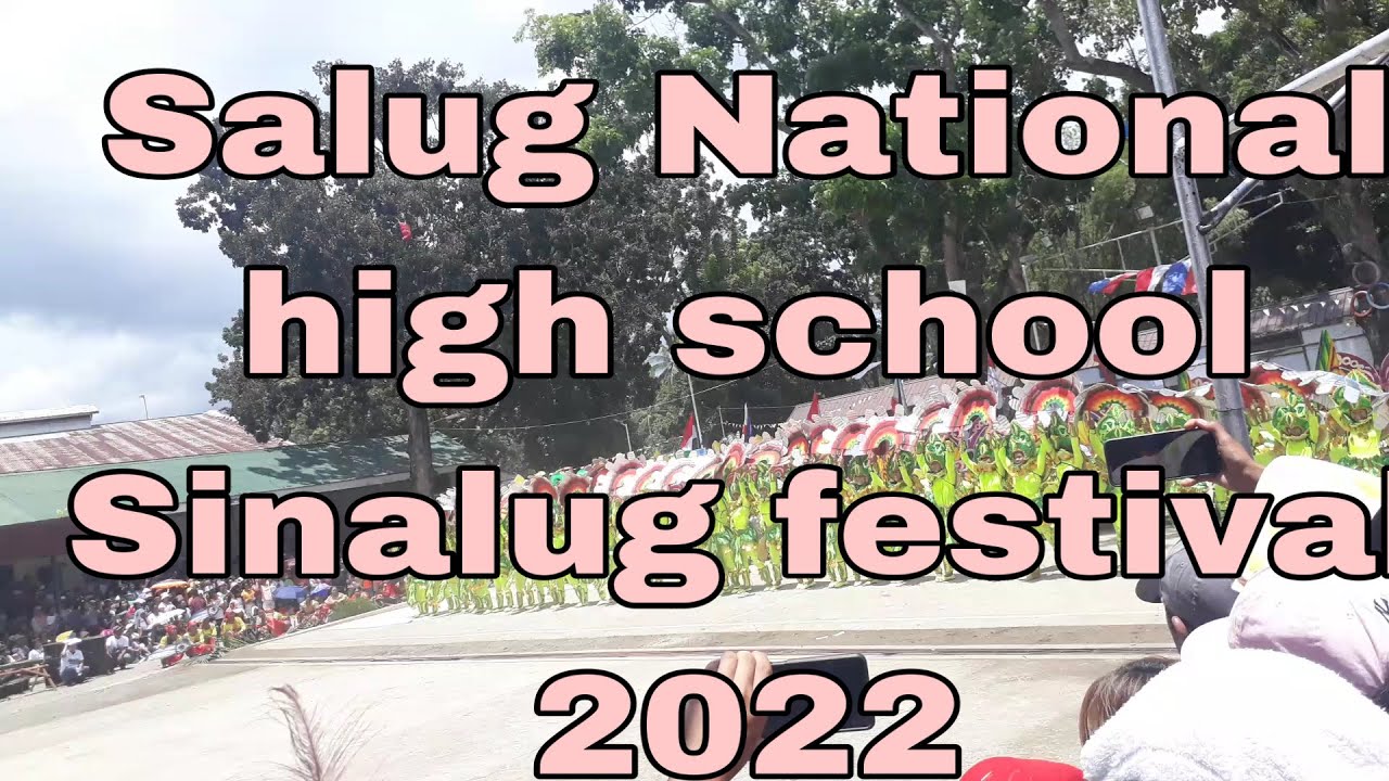 SALUG NATIONAL HIGH SCHOOL SINALUG FESTIVAL 2022 - YouTube