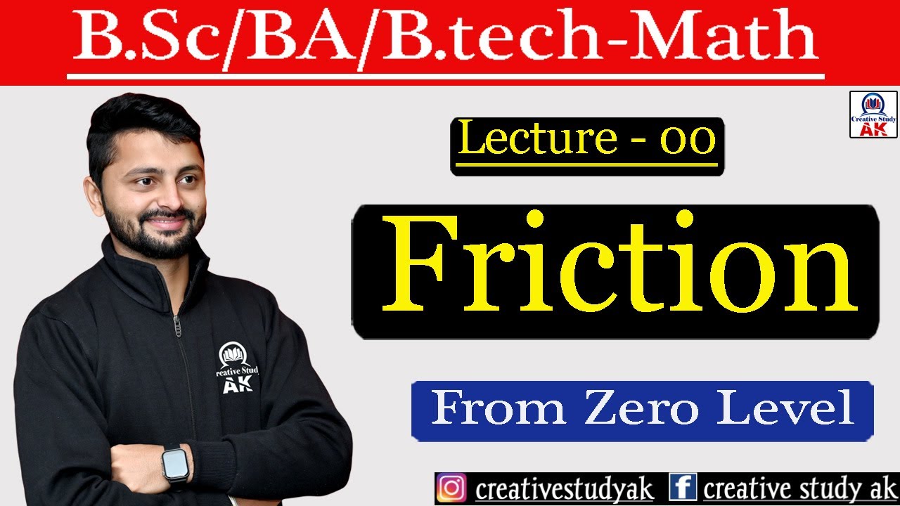 Friction | Basics from 0 Level | B.A./B.Sc. Math | BY AK - YouTube