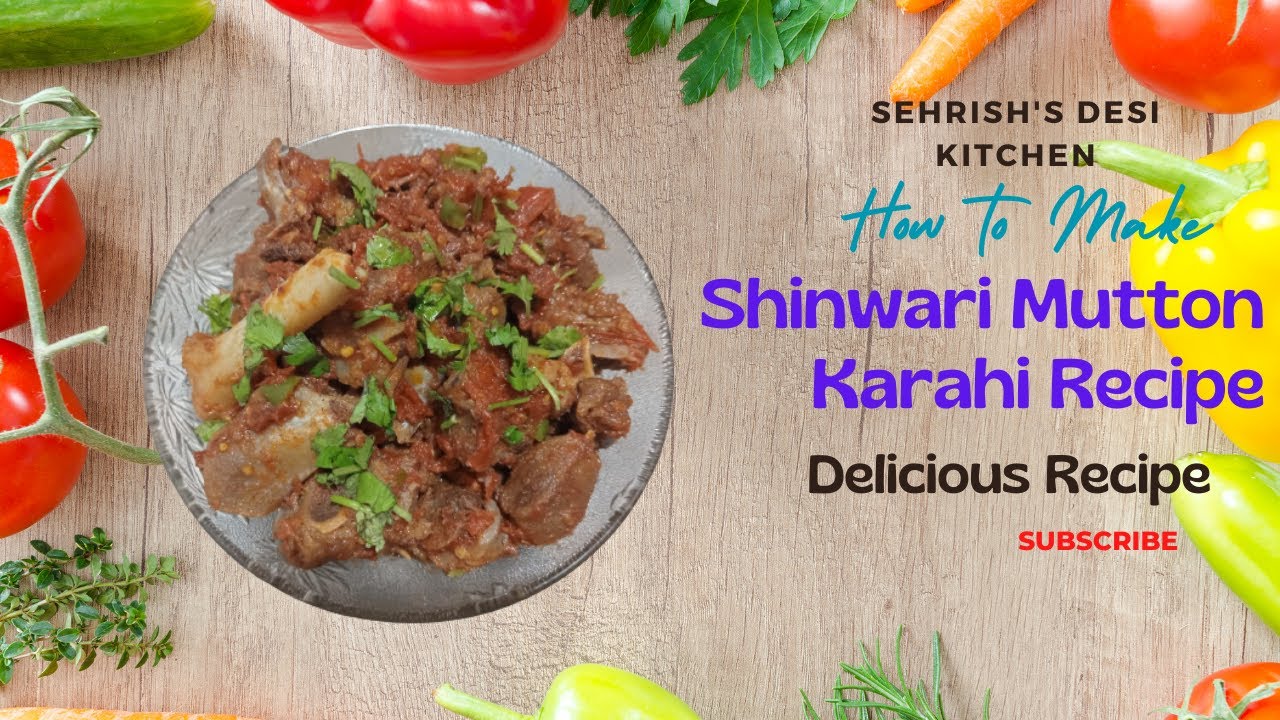 How To Make Shinwari Mutton Karahi Recipe | Restaurant Style Shinwari ...