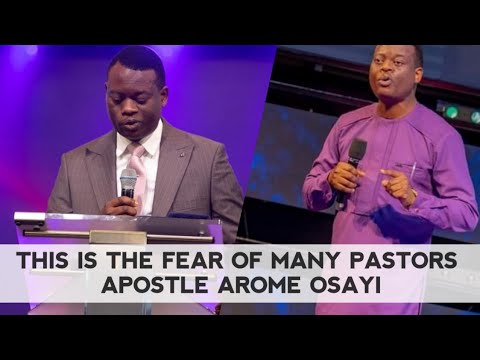 THIS IS THE FEAR OF MANY PASTORS - APOSTLE AROME OSAYI - YouTube
