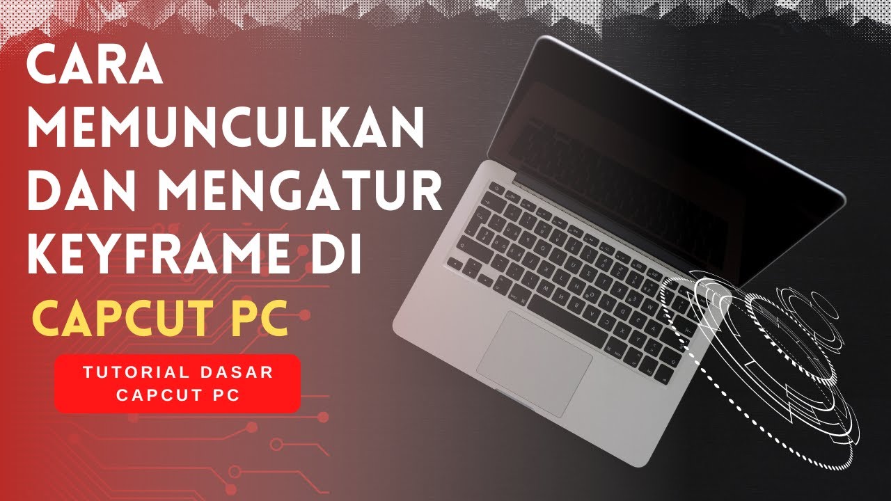 Cara Memunculkan dan Mengatur Kecepatan Keyframe di Capcut PC ...